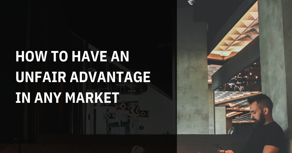Want To Have an Unfair Advantage in the Market? Use This Framework To ...